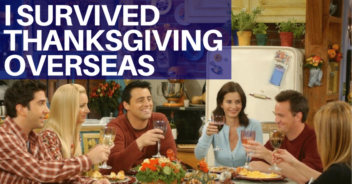 I Survived Thanksgiving Overseas | Military Spouse