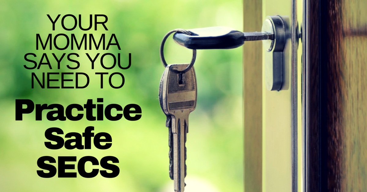 Your Momma Says You Need to Practice Safe SECS