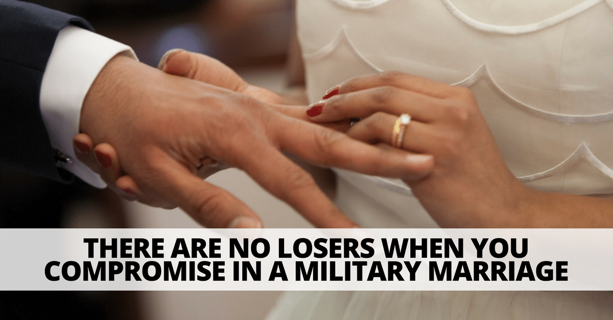There Are No Losers When You Compromise in a Military Marriage ...